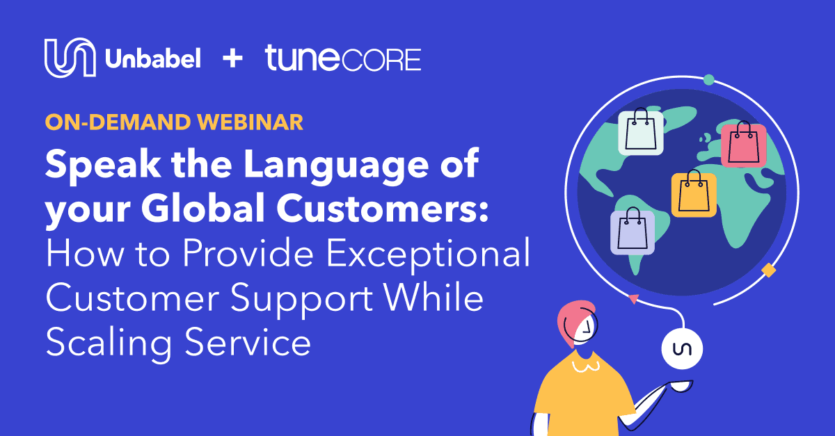 Speak the Language of your Global Customers - Unbabel