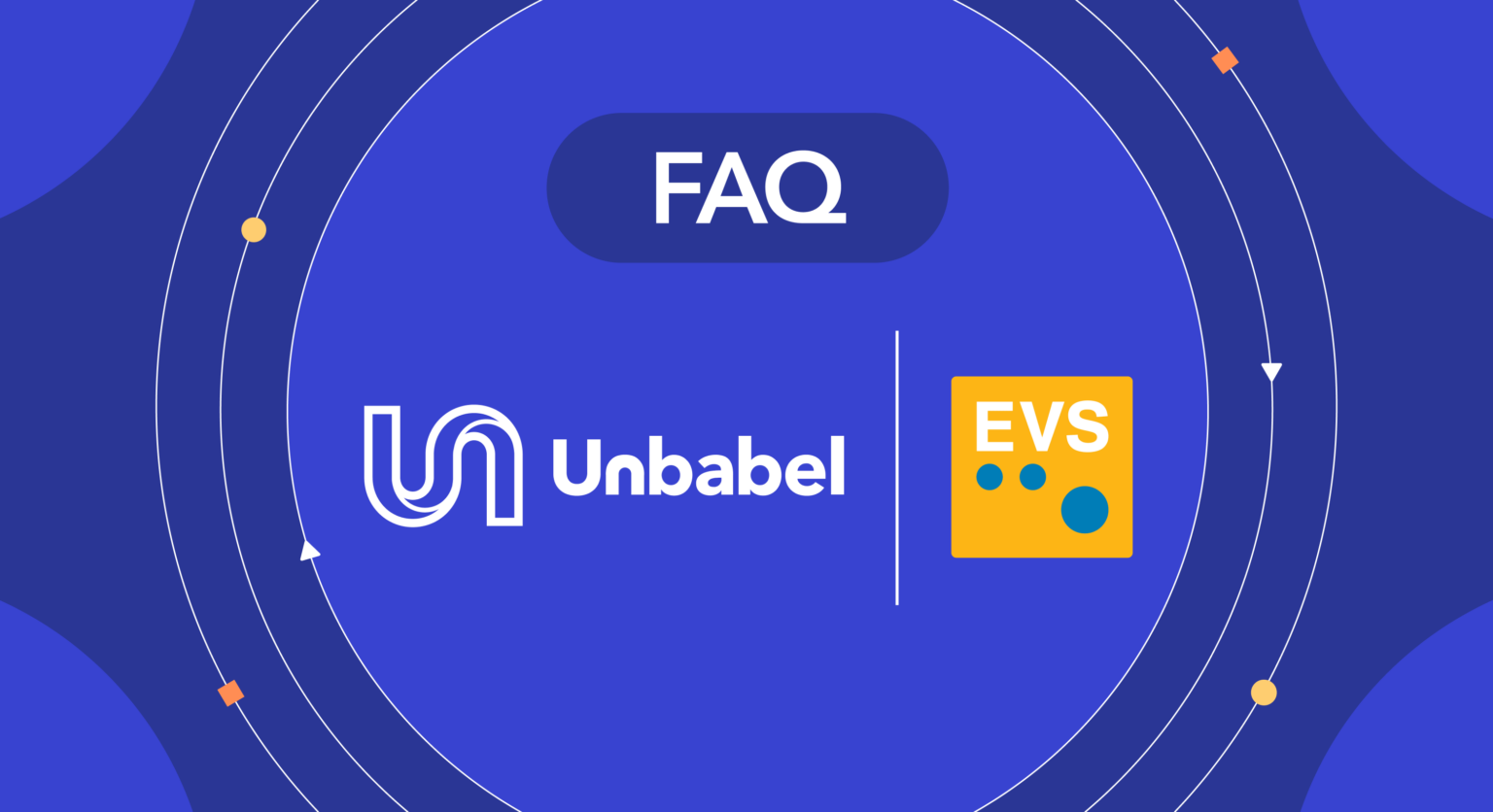 Unbabel and EVS: FAQs - Unbabel