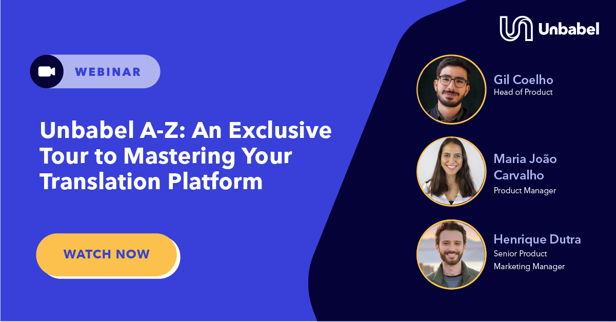 Unbabel A-Z: An Exclusive Tour to Mastering Your Translation Platform ...